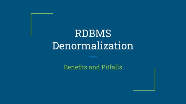 RDBMS Denormalization - Benefits & Pitfalls | PDF | Databases | Computer Software and Applications