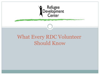 What Every RDC Volunteer Should Know | PPT