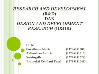 PPT DDR (Design and Development Research) and R&D (Research and ...