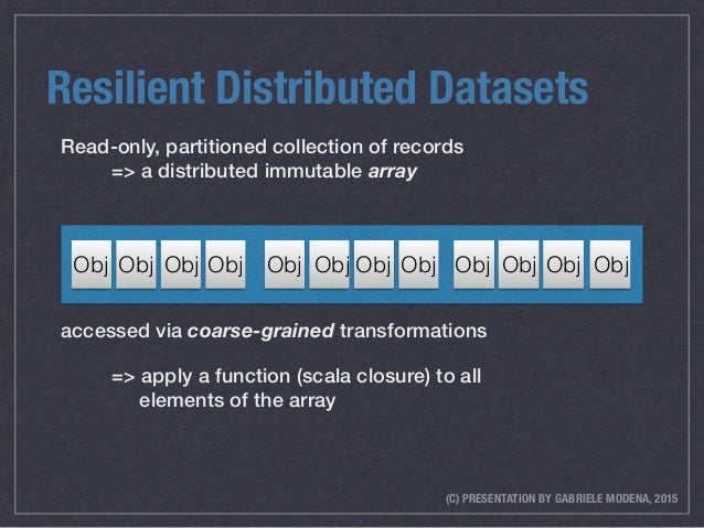 Resilient Distributed Datasets Resilient Distributed Datasets