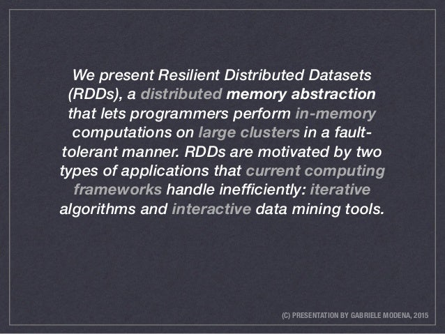 Resilient Distributed Datasets Resilient Distributed Datasets