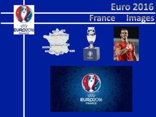 Uefa euro 2016 france | PPTX