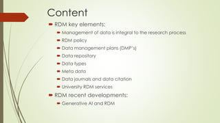 Research Data Management (RDM): the management of data in the research ...
