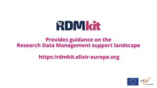 RDMkit, a Research Data Management Toolkit. Built by the Community for the Community | PPTX