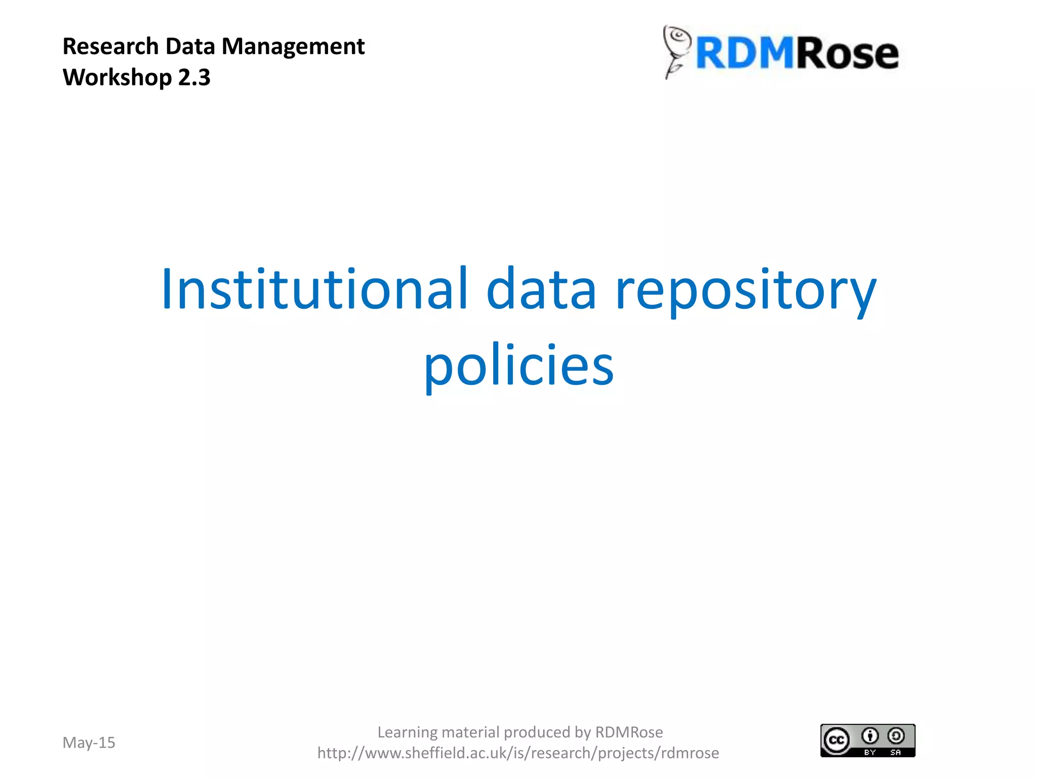 RDMRose 2.3 Institutional data repository policies | PPTX
