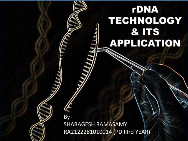 rDNA technology and its application. techniques. | PPTX