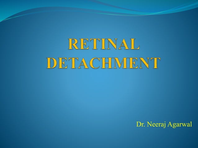 RETINAL DETACHMENT | PPTX
