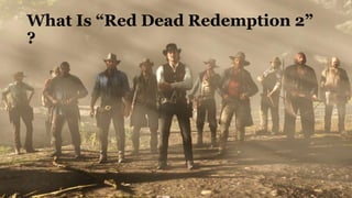 Rdr2 presentation | PPTX