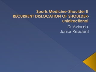 Recurrent dislocation shoulder orthopaedic | PPTX