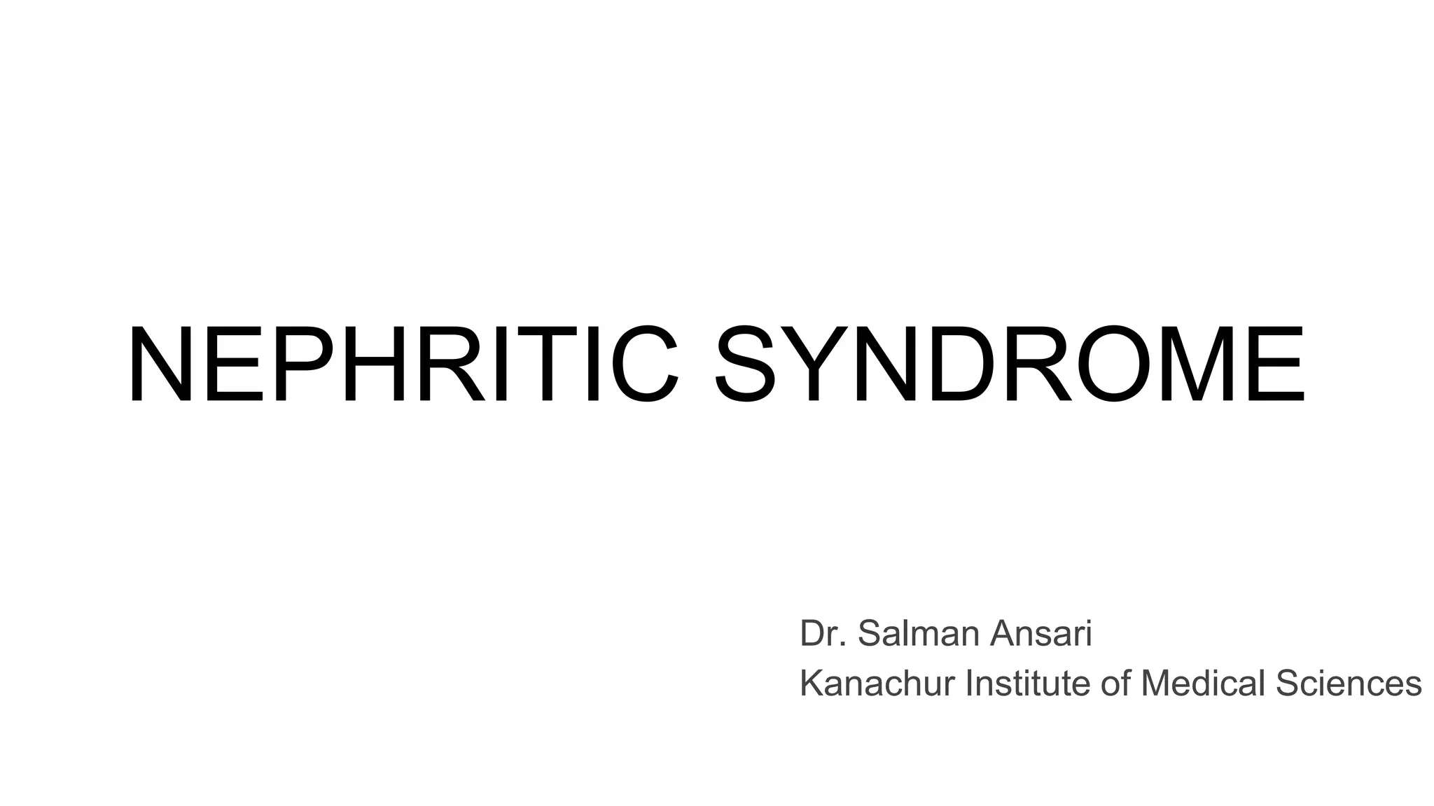 Nephritic syndrome - Medicine - RDT | PPTX