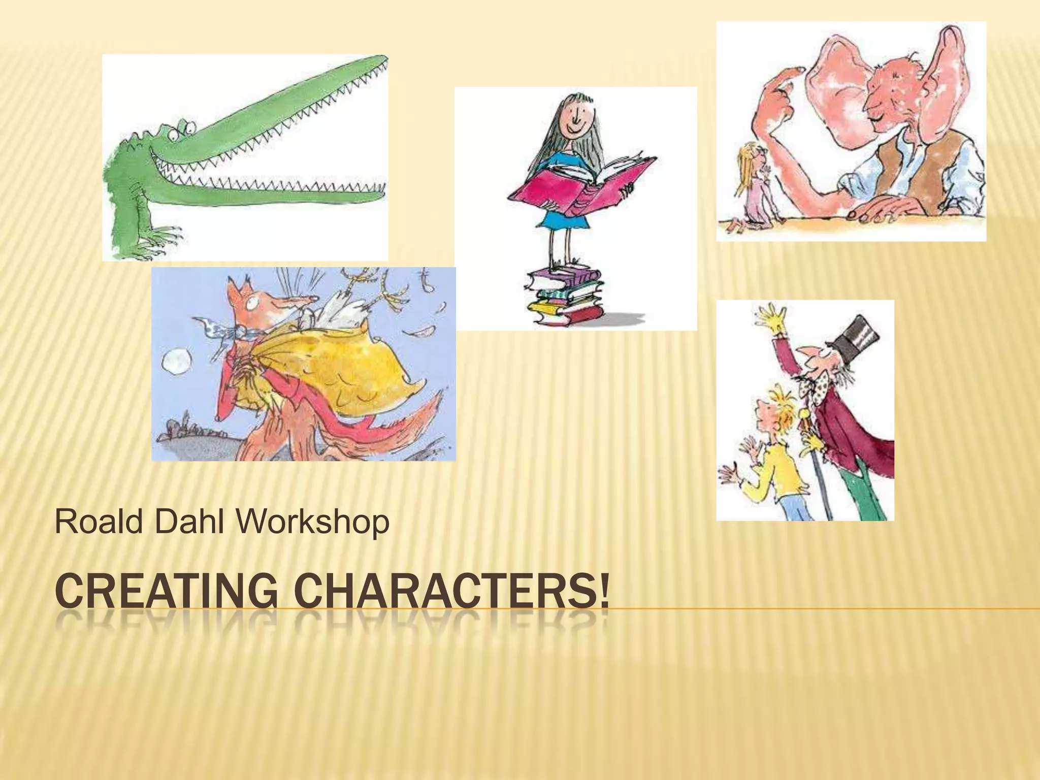 Roald Dahl Workshop: Creating Characters | PPTX