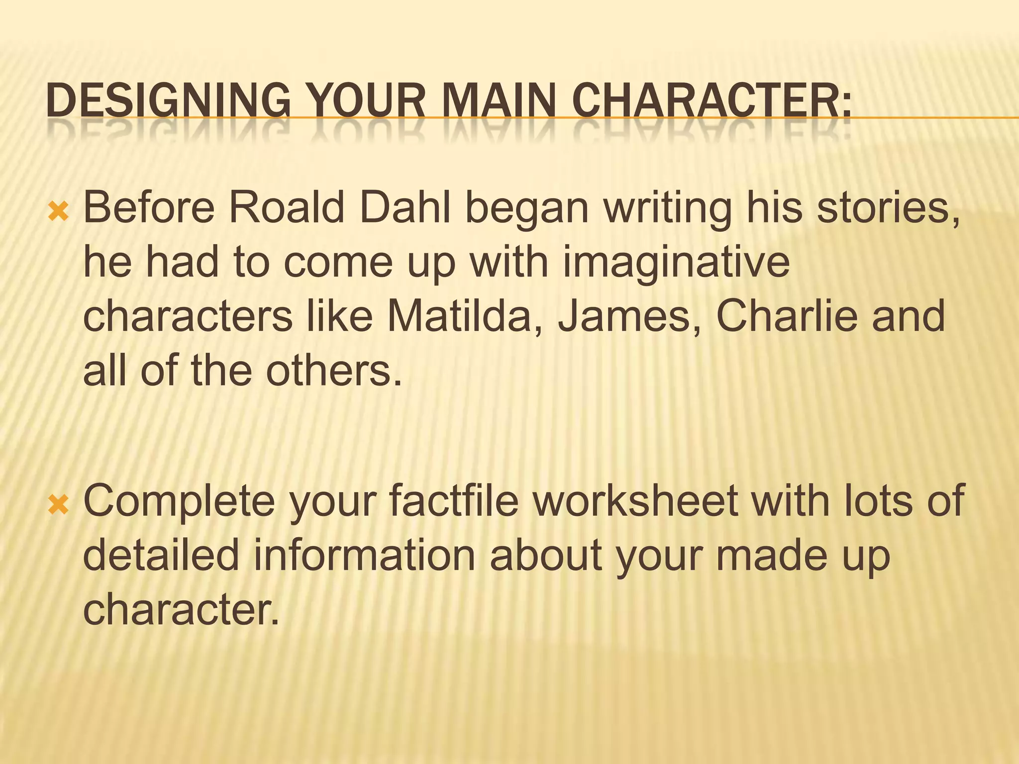 Roald Dahl Workshop: Creating Characters | PPT Roald Dahl Workshop: Creating Characters | PPT