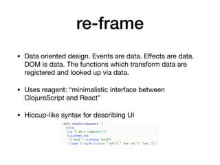 Build your next single page app in ClojureScript and re-frame | PPT