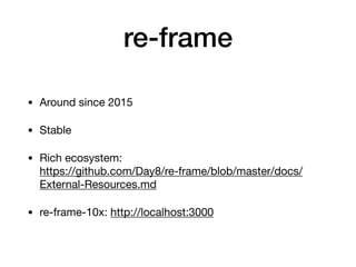 Build your next single page app in ClojureScript and re-frame | PPT
