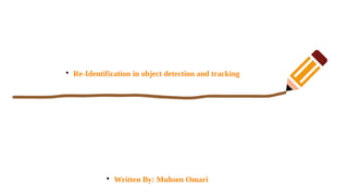 Re-Identification in object detection and tracking.pptx