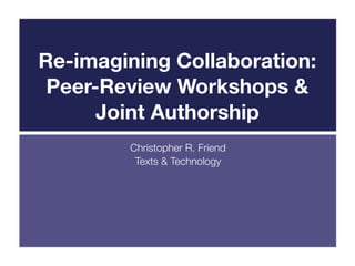 Re-imagining Collaboration: Peer-Review Workshops & Joint Authorship | PPT