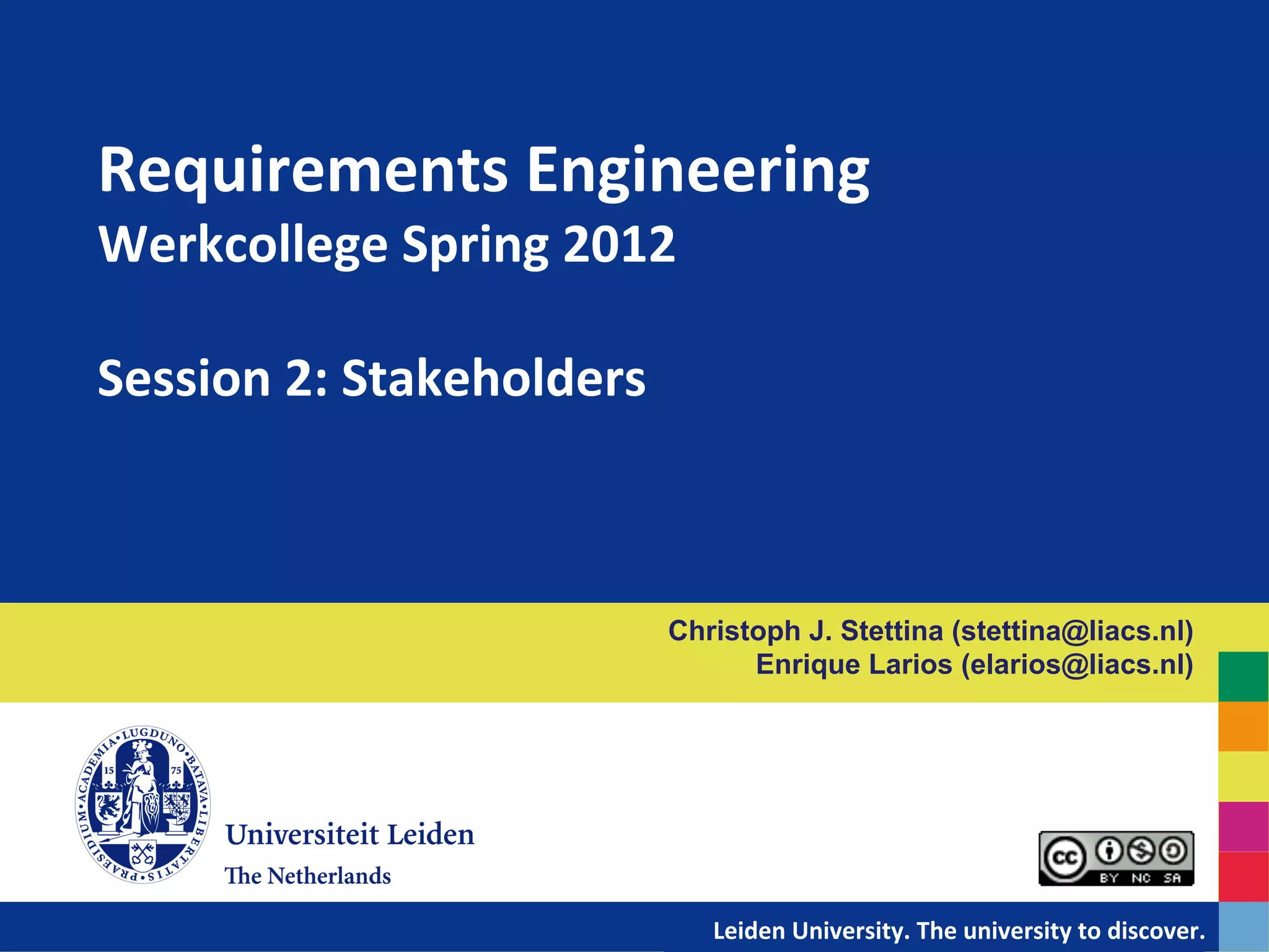 Requirements Engineering - Werkcollege 2012: 02-Stakeholders | PPT