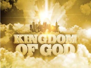 The Kingdom of GOD | PPTX