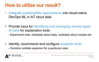 RE4ES- Holistic Explainability Requirements for End-to-end ML in IoT Cloud Systems | PPT | Free ...