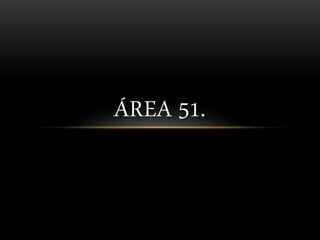 Área 51 | PPT