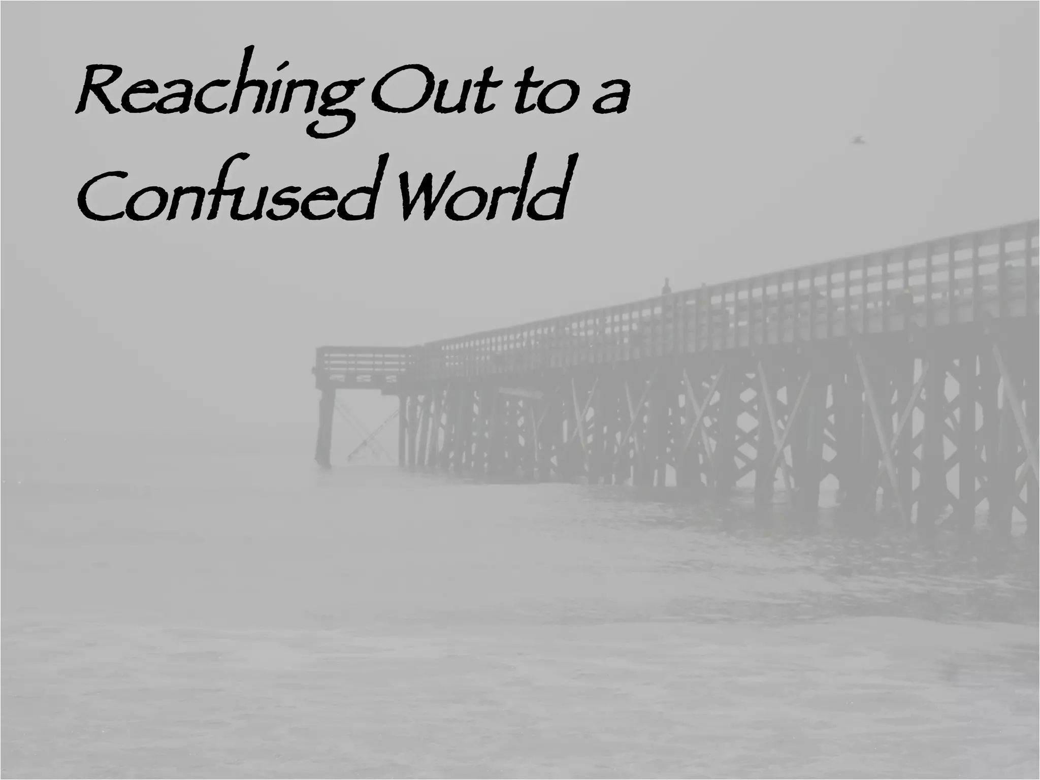 Reaching Out To A Confused World | PPT