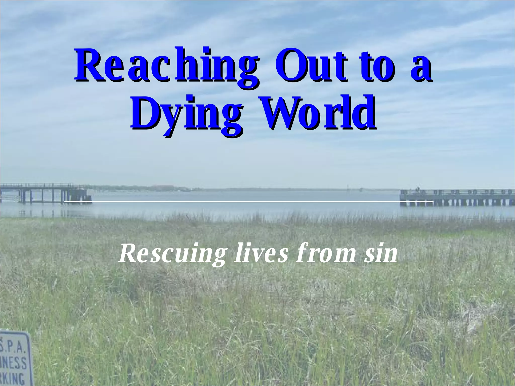 Reaching Out To A Dying World | PPT