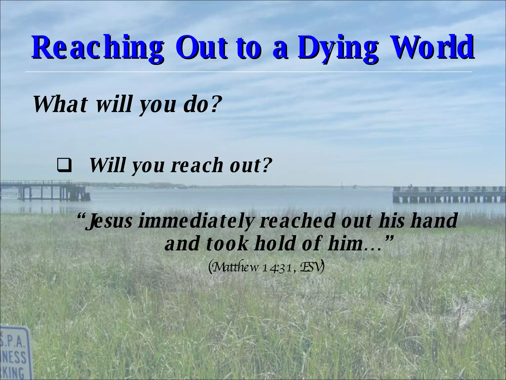 Reaching Out To A Dying World | PPT