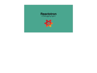 Reactotron - A Debugging Agent | PPT