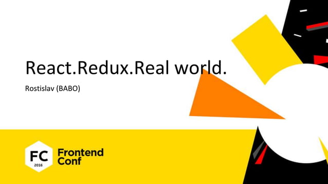 React. Redux. Real world. | PPT React. Redux. Real world. | PPT