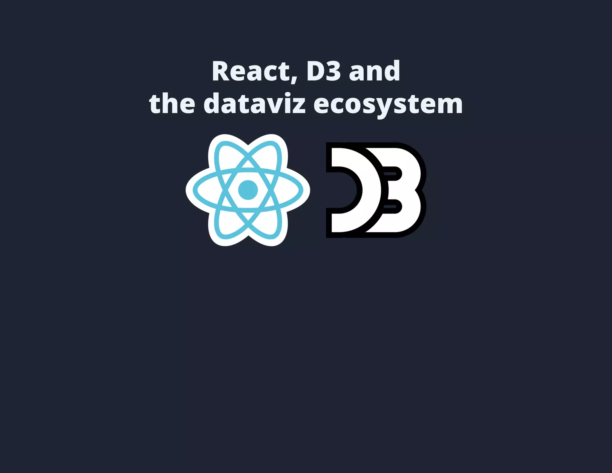 React, D3 and the dataviz ecosystem | PDF