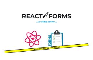 Taming forms with React | PPT