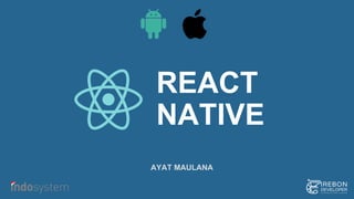 React Native - CirebonDev | PPT