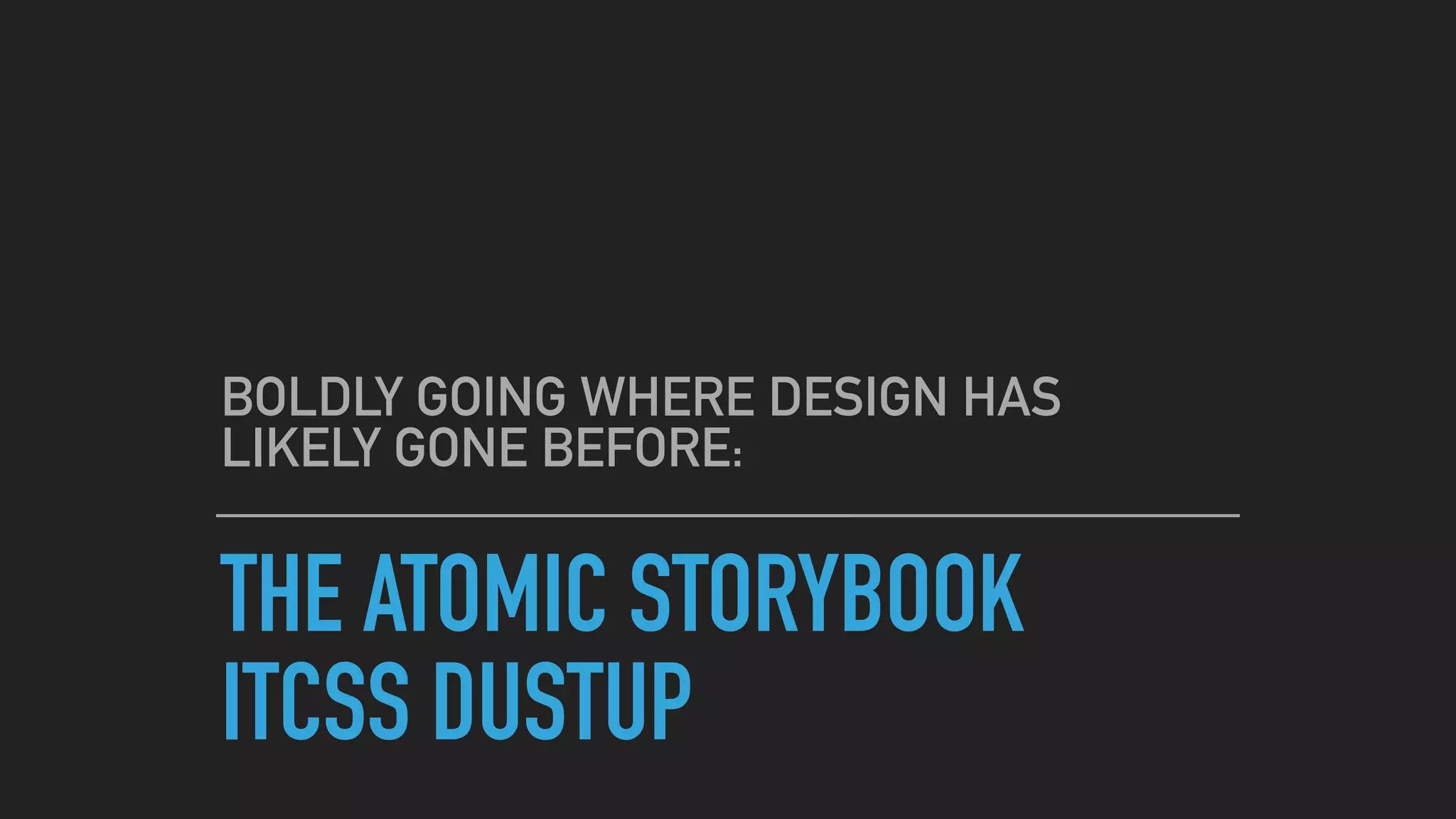 React Storybook, Atomic Design, and ITCSS | PPT