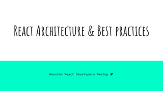 React Architecture & Best Practices.pptx