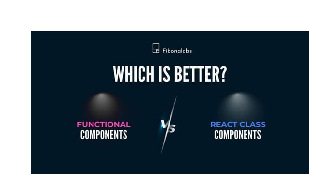 React Class Components vs Functional Components: Which is Better? | PPTX