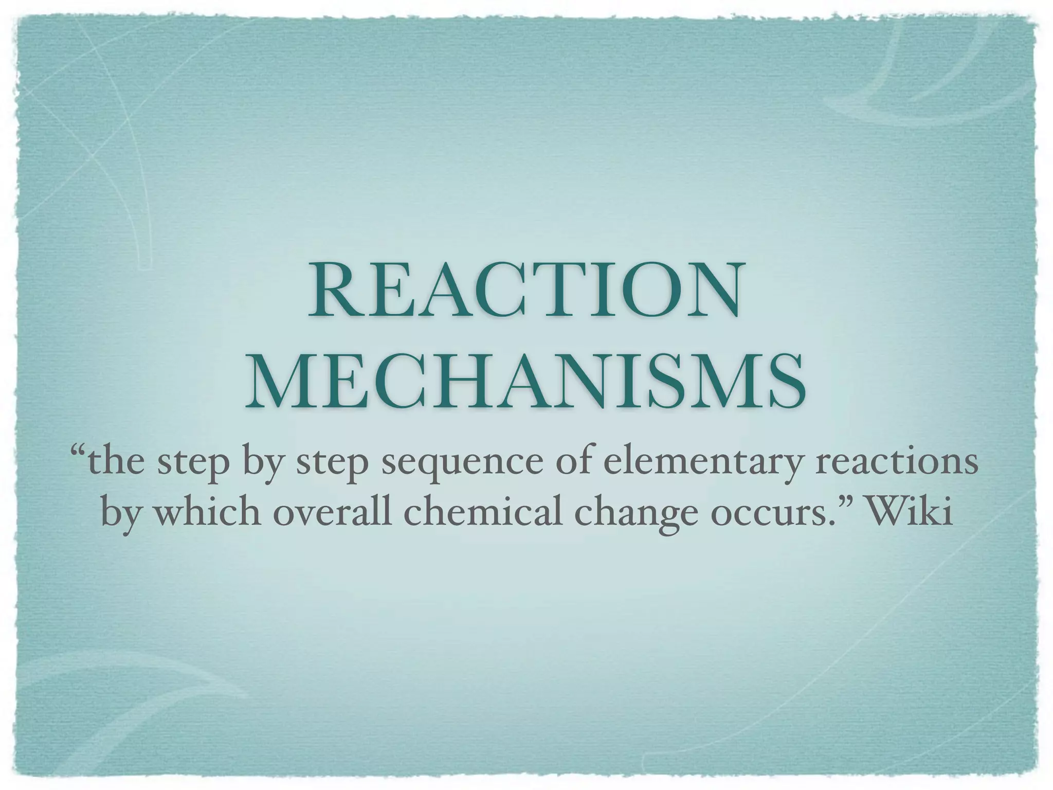 Reaction mechanisms | KEY
