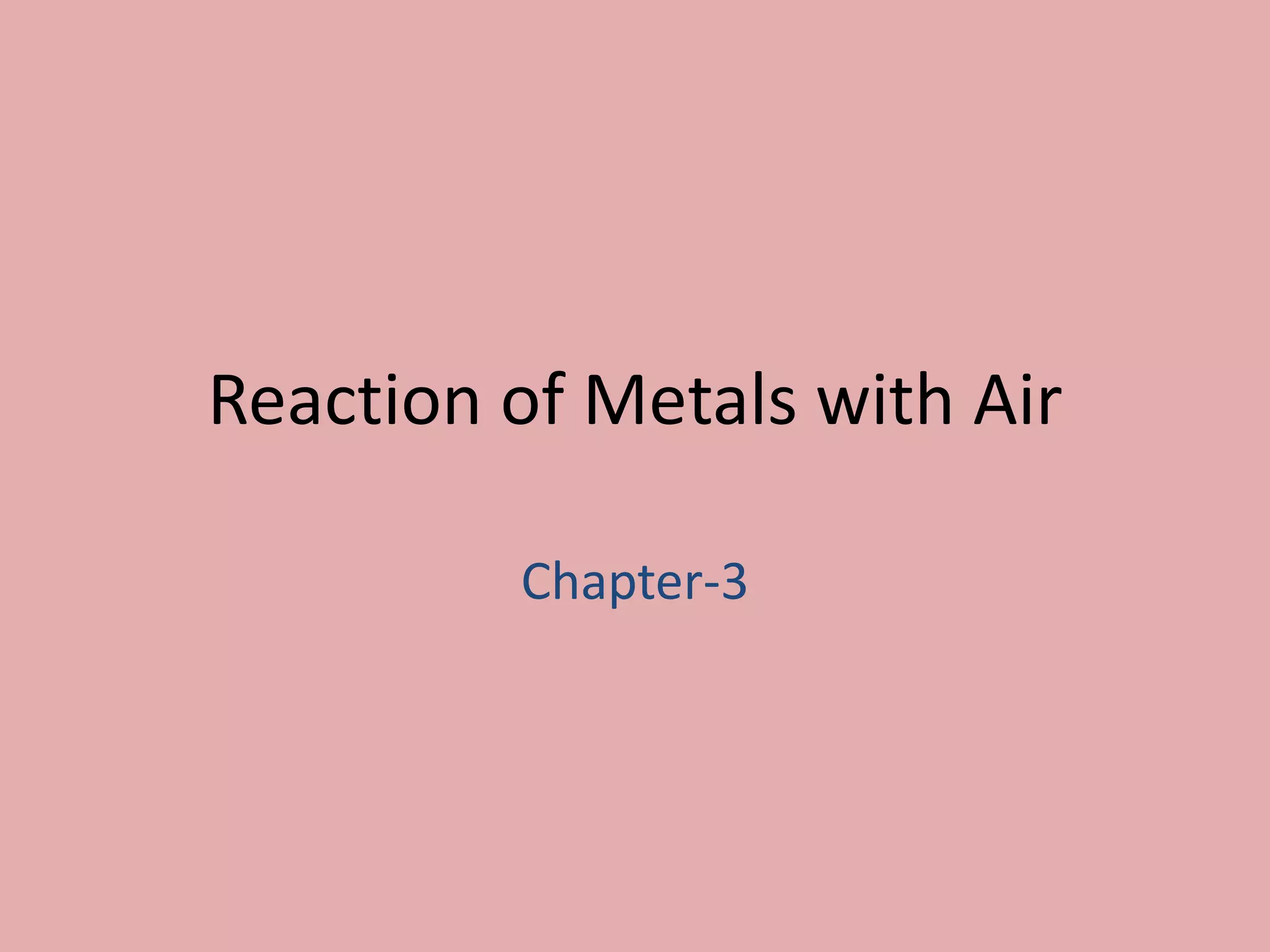 Reaction of metals with air | PPTX