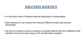 Reactions in solution [ solution kinetics] | PPTX