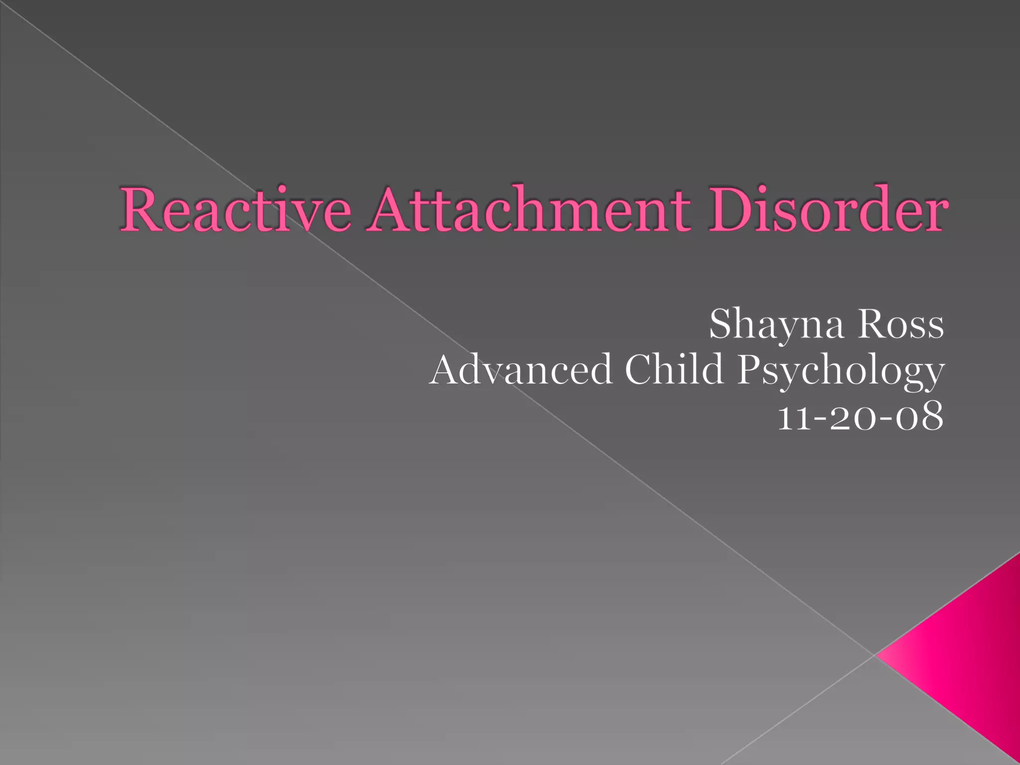 Reactive Attachment Disorder | PPT