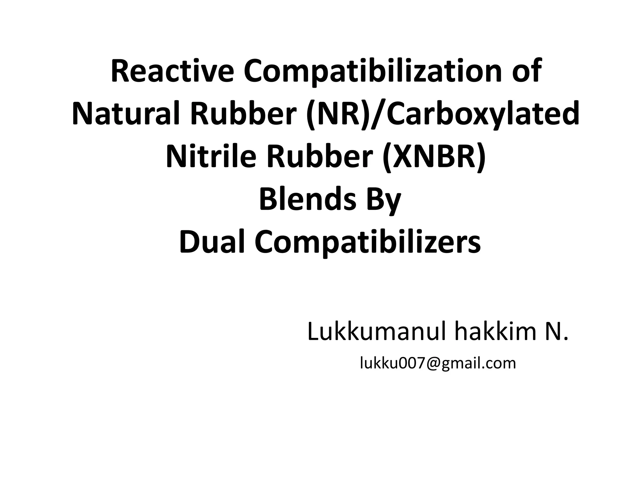 Reactive compatibilization of natural rubber (nr) vs Xnbr | PPTX