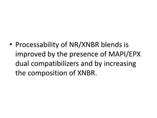 Reactive compatibilization of natural rubber (nr) vs Xnbr | PPT