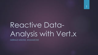 Reactive data analysis with vert.x | PPT