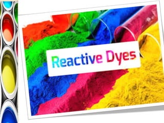 Reactive dyes | PPTX
