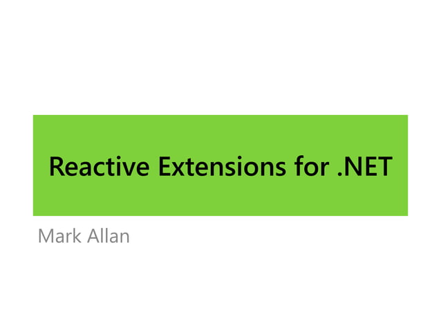 Reactive Extensions (Rx) | PPT