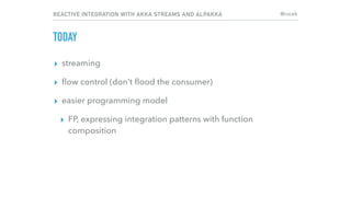 Reactive Integration with Akka Streams and Alpakka | PDF | Programming Languages | Computing