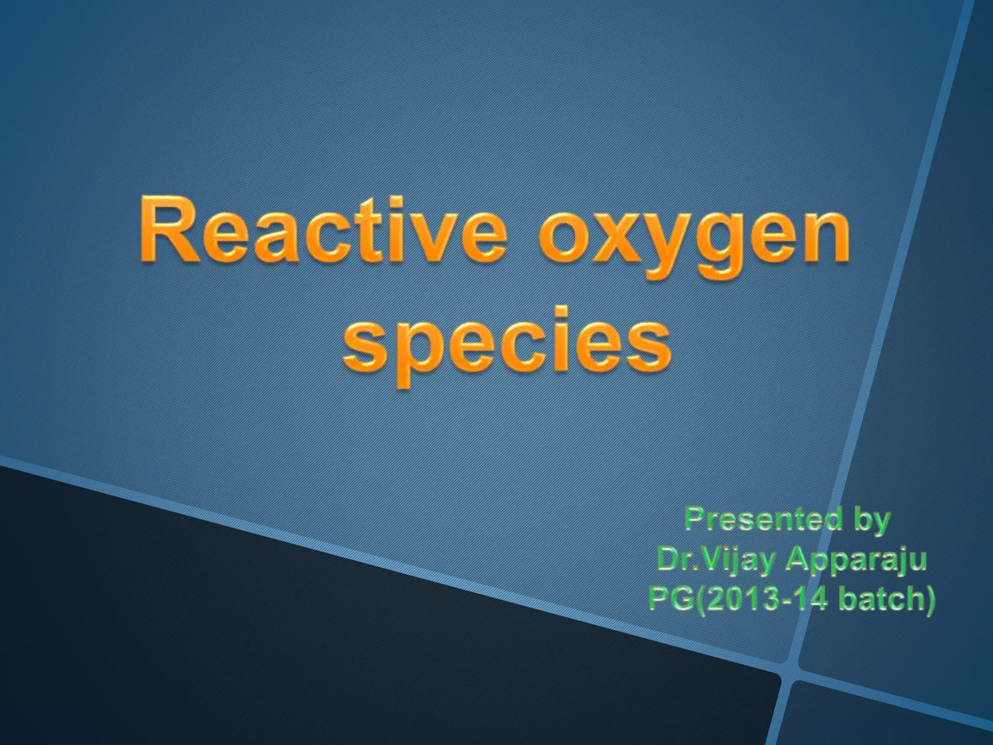 Reactive oxygen species | PPTX