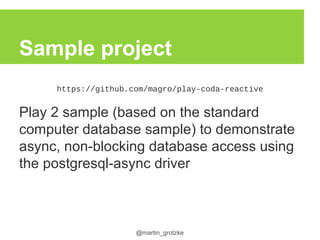 Playframework Hamburg Meetup #1 - Reactive persistence with Play 2 & postgresql-async | PPT