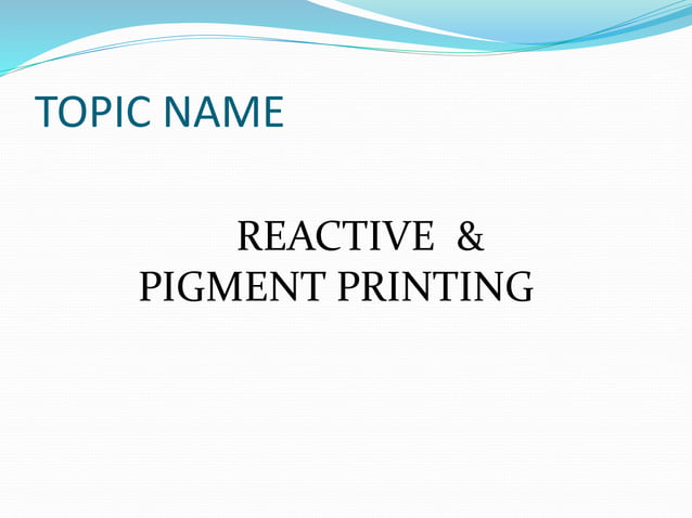 Reactive & pigment printing | PPTX