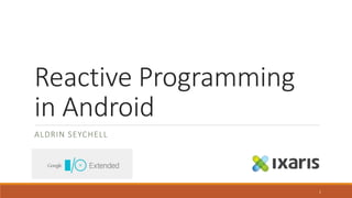 Reactive Programming in Android | PPT