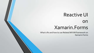 ReactiveUI Xamarin.Forms | PPT